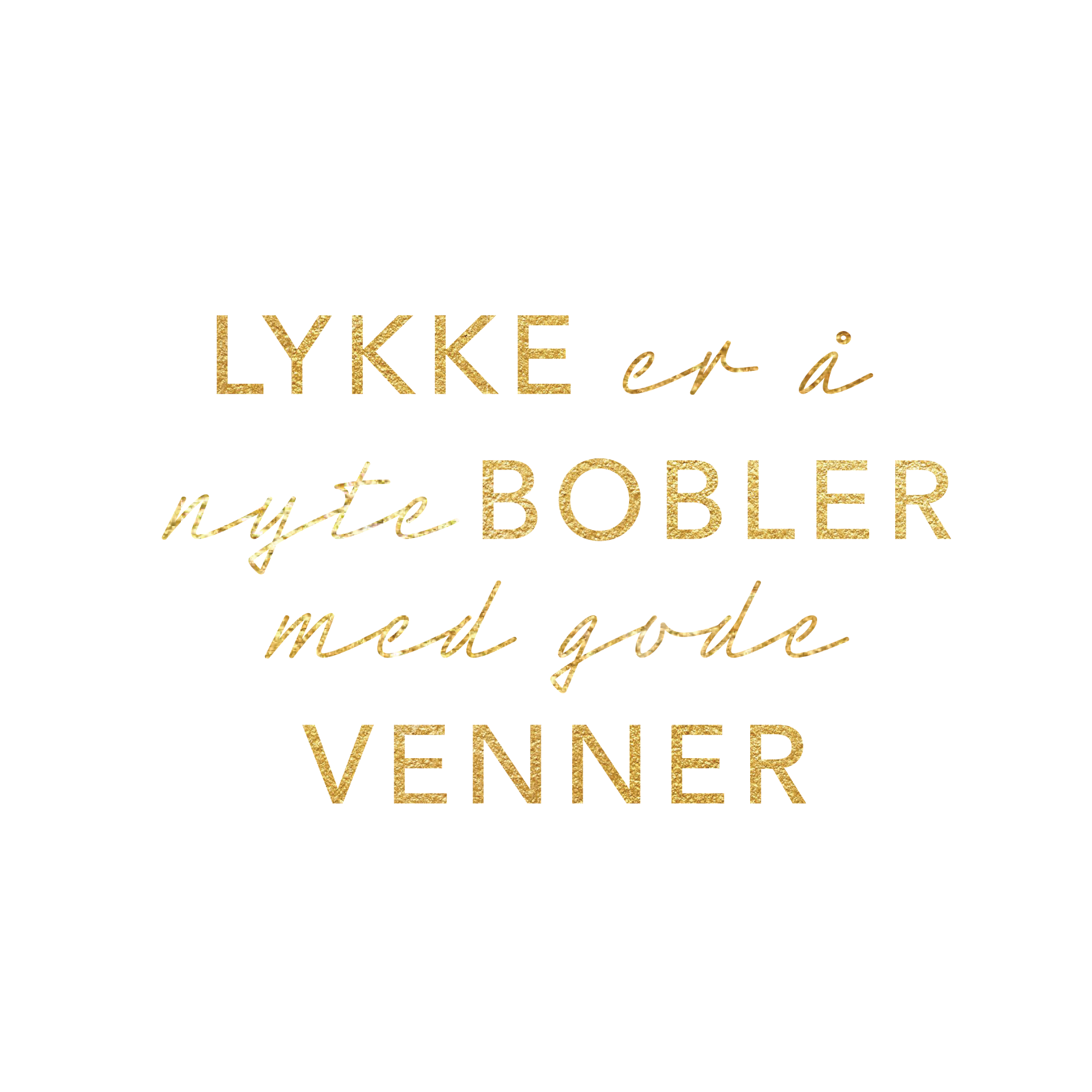 N35 - 3-lags hvit serviett med gulltekst - "Lykke er å nye bobler ...